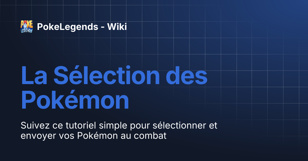 La Sélection des Pokémon | PokeLegends - Wiki