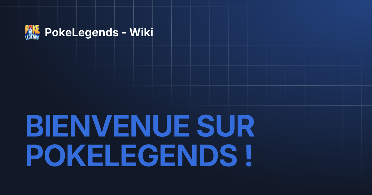 BIENVENUE SUR POKELEGENDS ! | PokeLegends - Wiki
